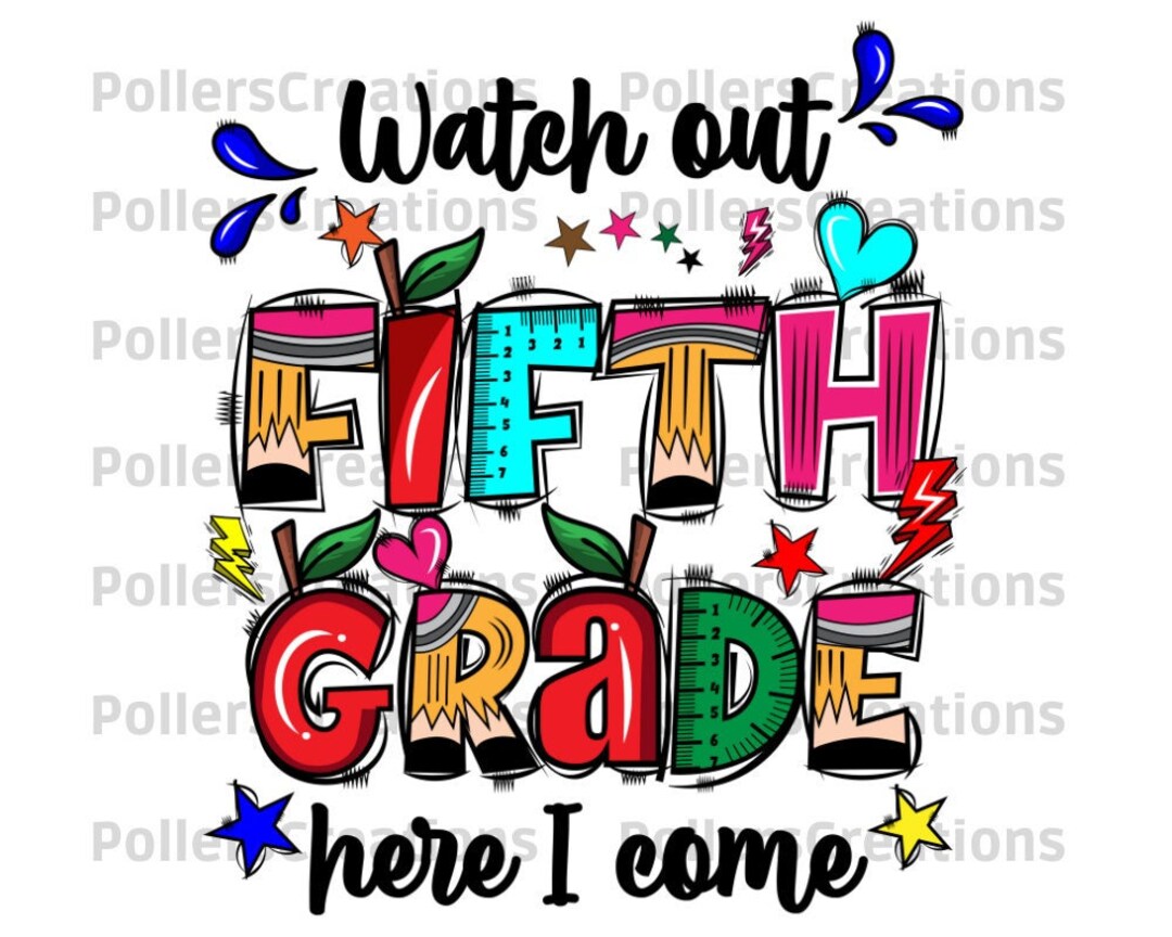 Watch Out Fifth Grade Here I Come Png,first Day of School,5th Grade Png ...