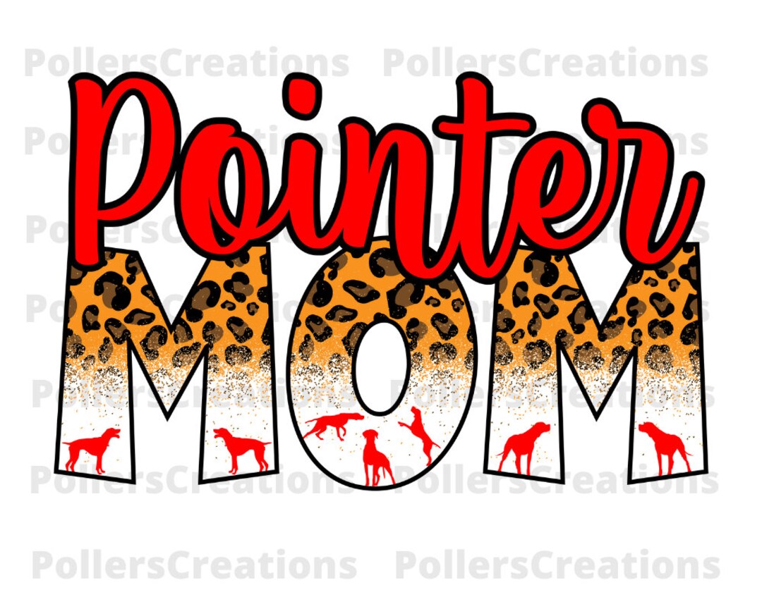 Pointer Mom Pngsublimation Design Downloaddog Mom Pngcute - Etsy