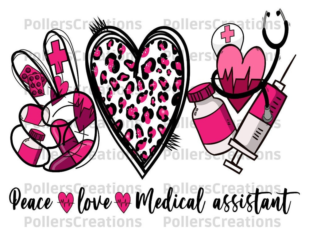 Peace Love Medical Assistant Png,sublimation Designs,medical Assistant ...