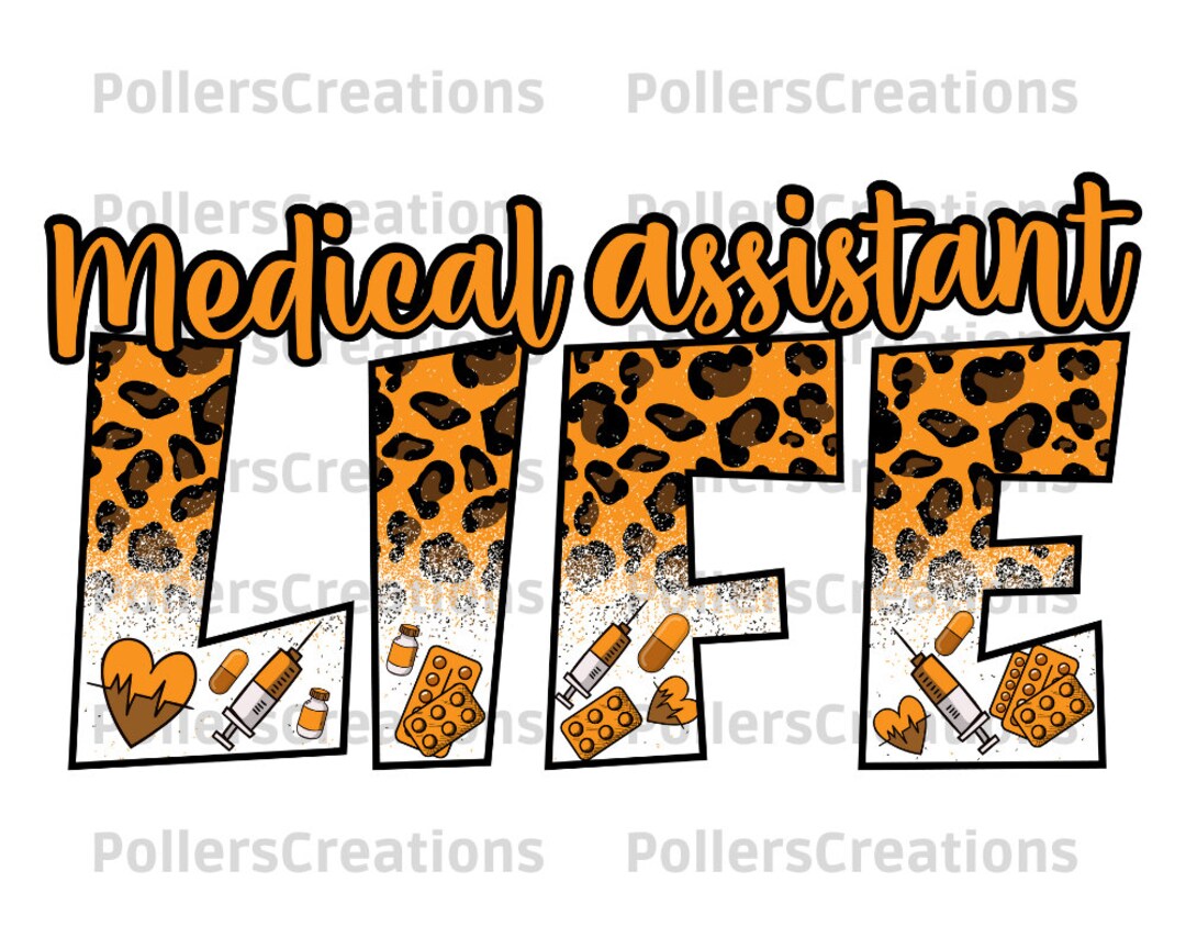 Medical Assistant Life Png,sublimation Designs,medical Assistant ...