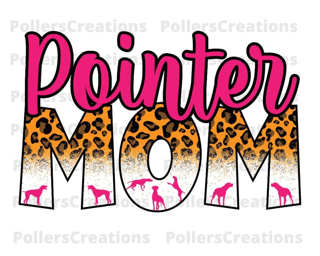 Pointer Mom Pngsublimation Design Downloaddog Mom Pngcute - Etsy