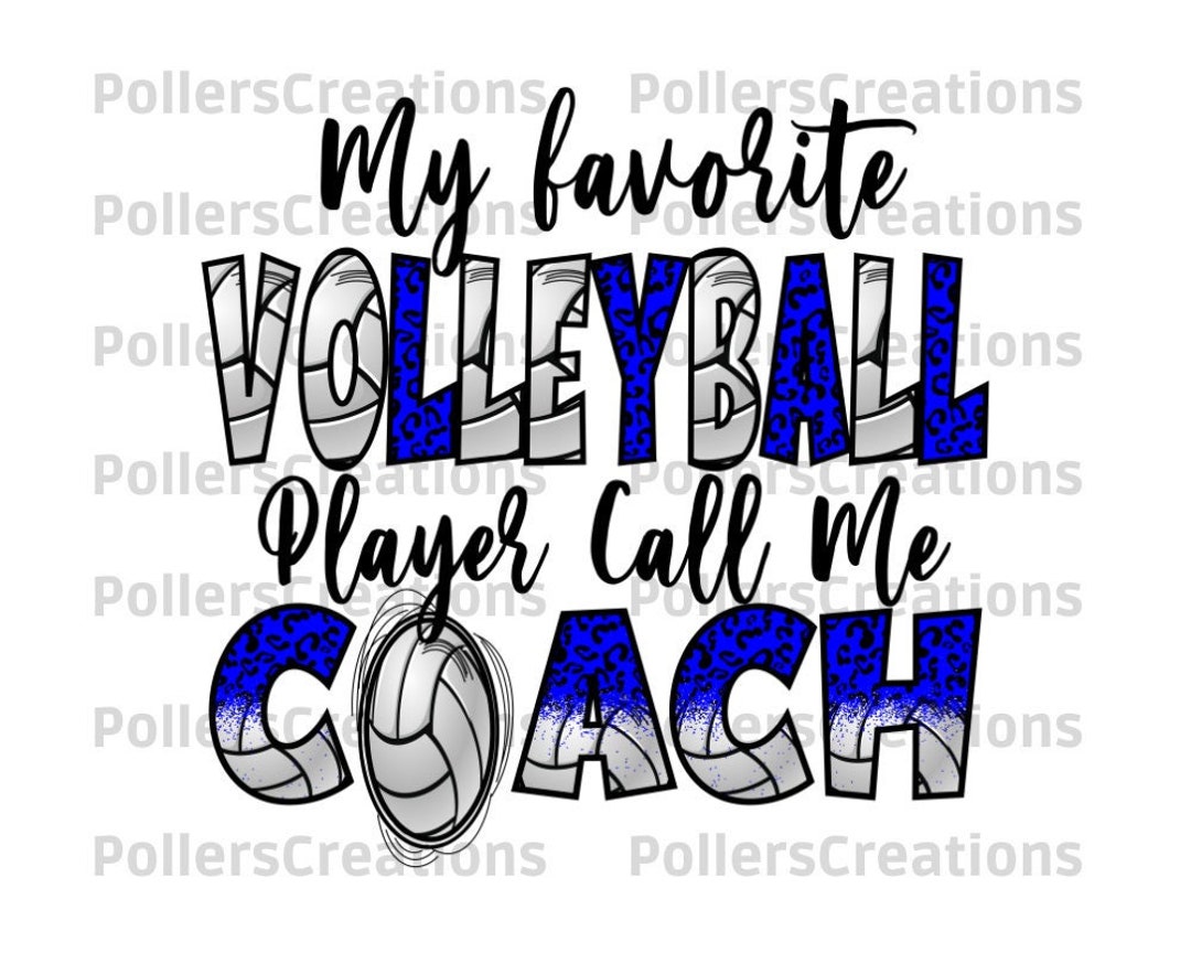 My Favorite Volleyball Player Call Me Coach,volleyball Coach Png ...