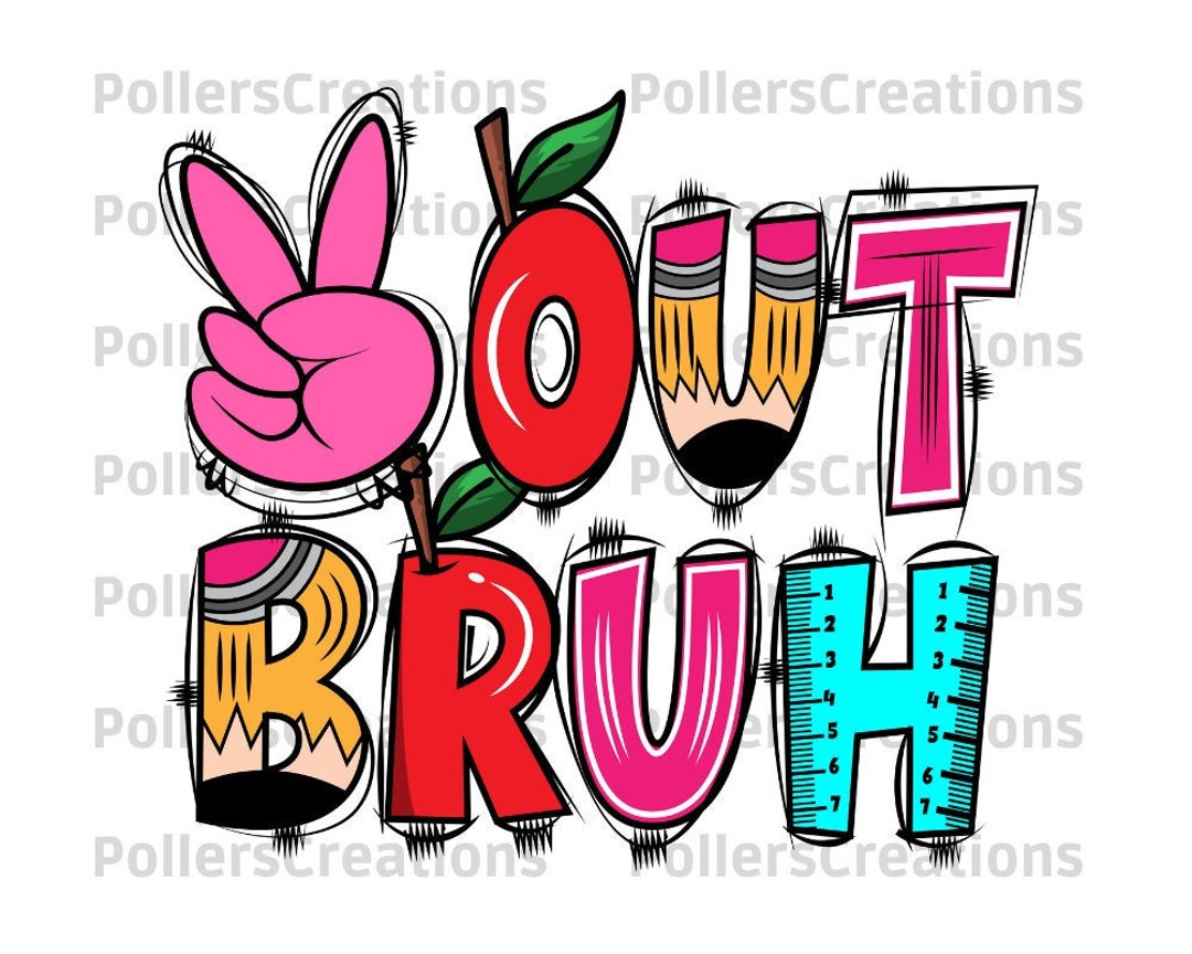 Peace Out Bruh Png,school Summer Vacation Doodle Hand Drawn Sublimation ...