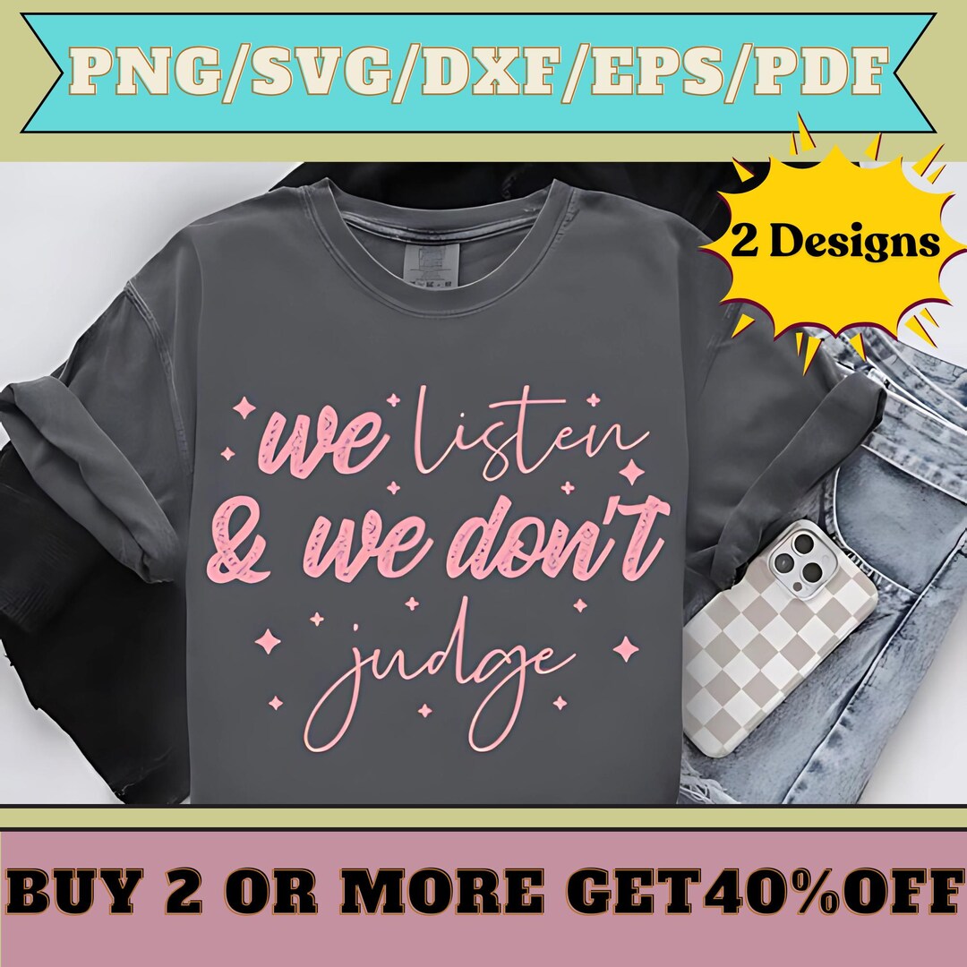 We Listen and We Don't Judge PNG Digital Download File,funny Png,trending Png,popular Png, T ...