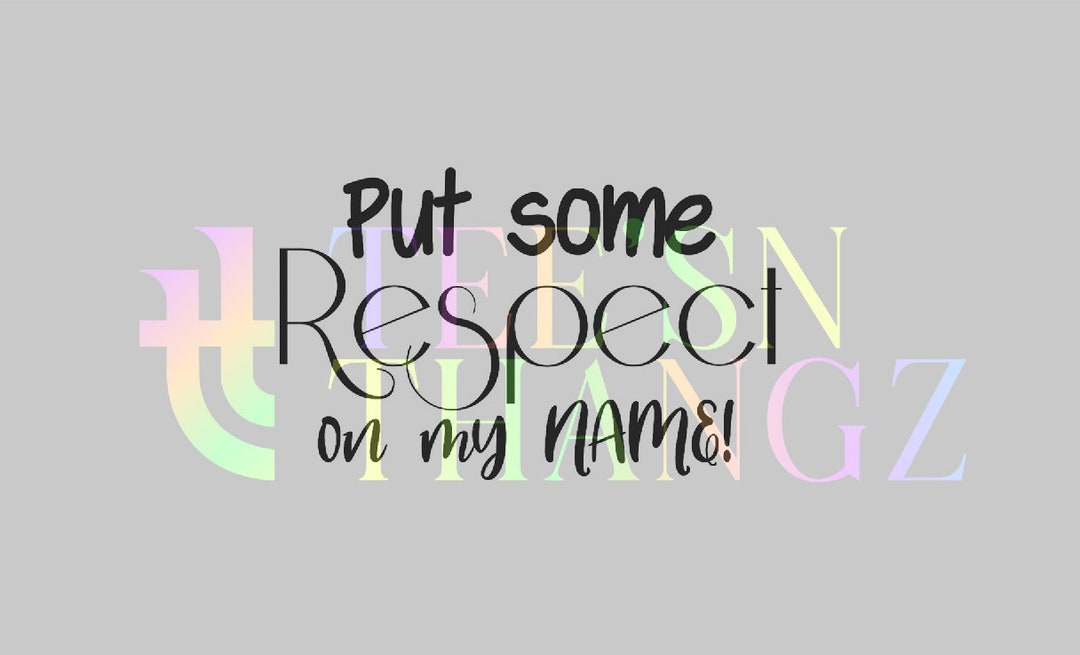 Put Some Respect on My Name! - Etsy