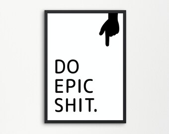 Do Epic Shit Wall Art - Etsy