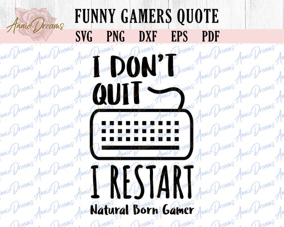 Funny Gamers Quote SVG Gift for Gamer SVG Gaming Humor SVG | Etsy