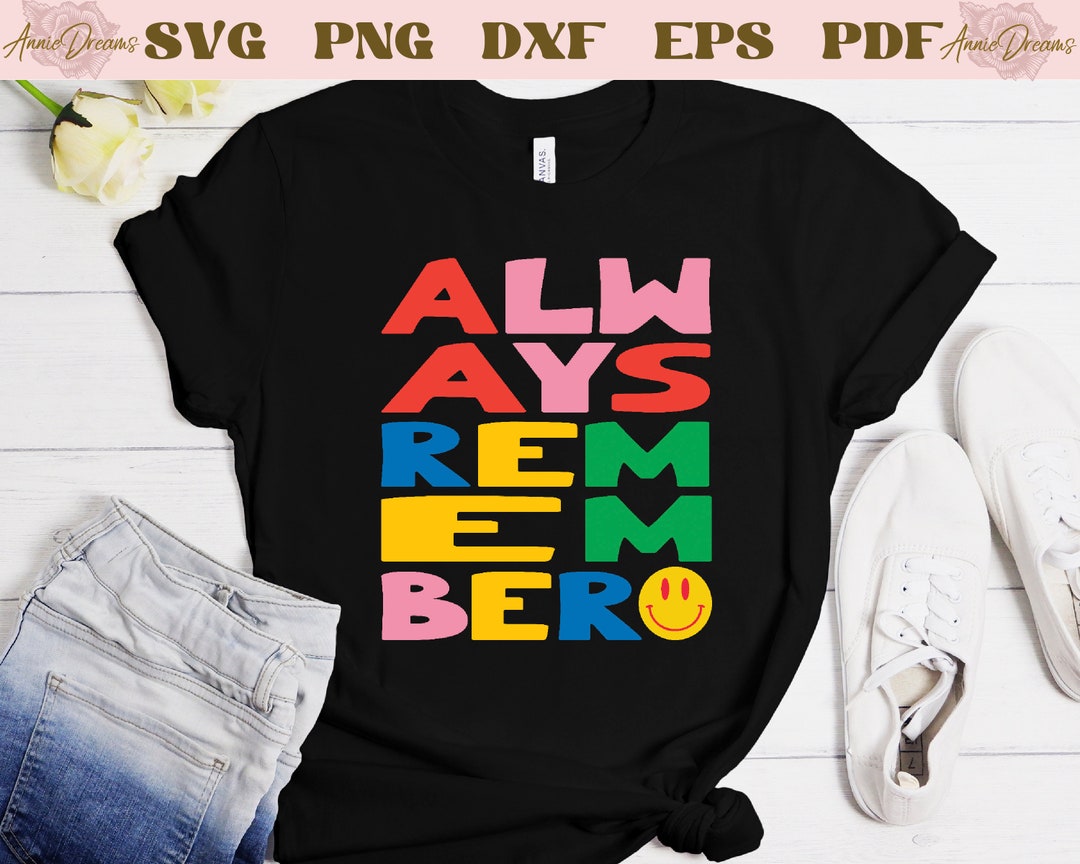 Always Remember Smiley SVG, Inspirational Quote SVG, Smile Svg, Happy ...
