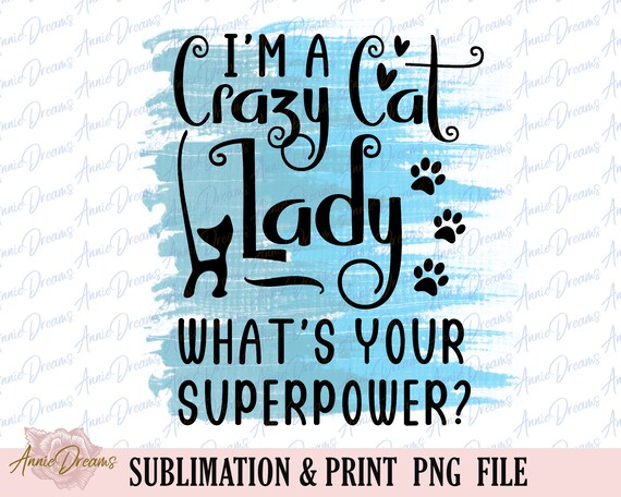 Crazy Cat Lady PNG Cat Lover PNG Cat Owner Png Cats Saying | Etsy