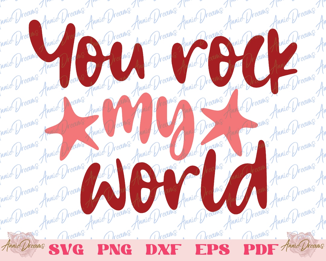 You Rock My World SVG, Valentine's Day Cut Files (png, Dxf, Pdf) - Etsy