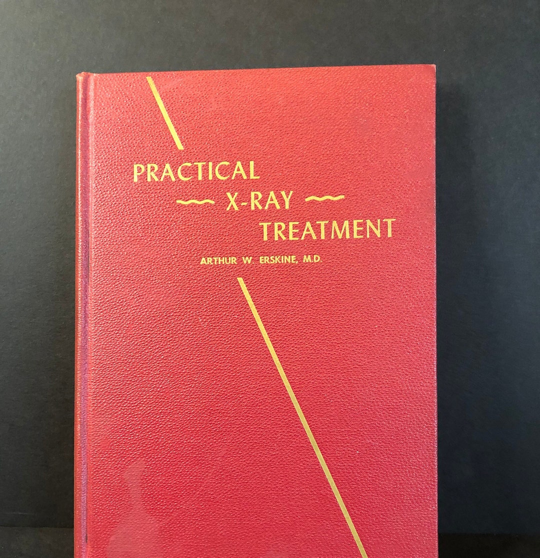 Practical X-ray Treatment by Arthur W. Erskine 1947 - Etsy