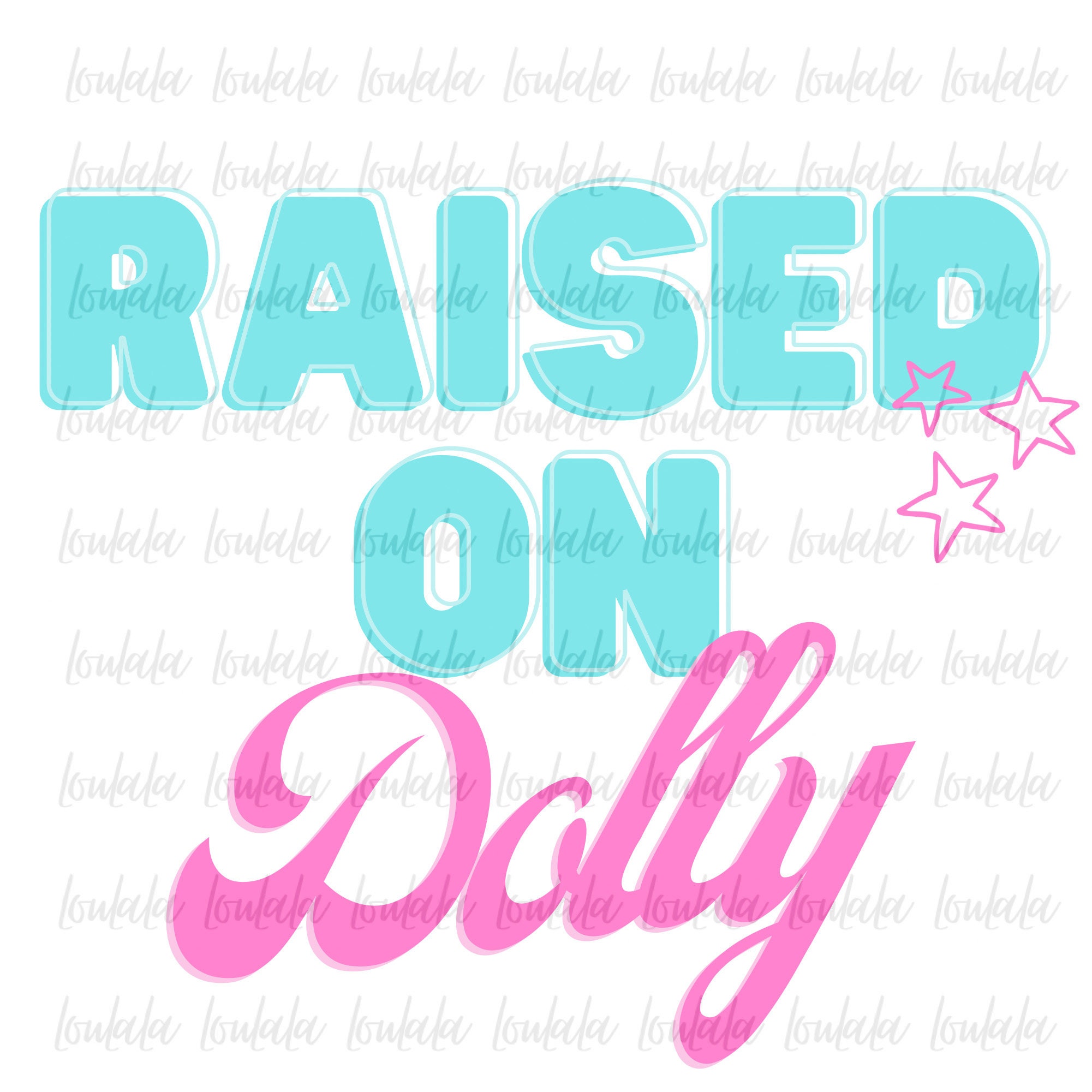 Raised on Dolly - PNG Digital Download - Etsy