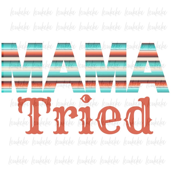 Mama Tried - Etsy