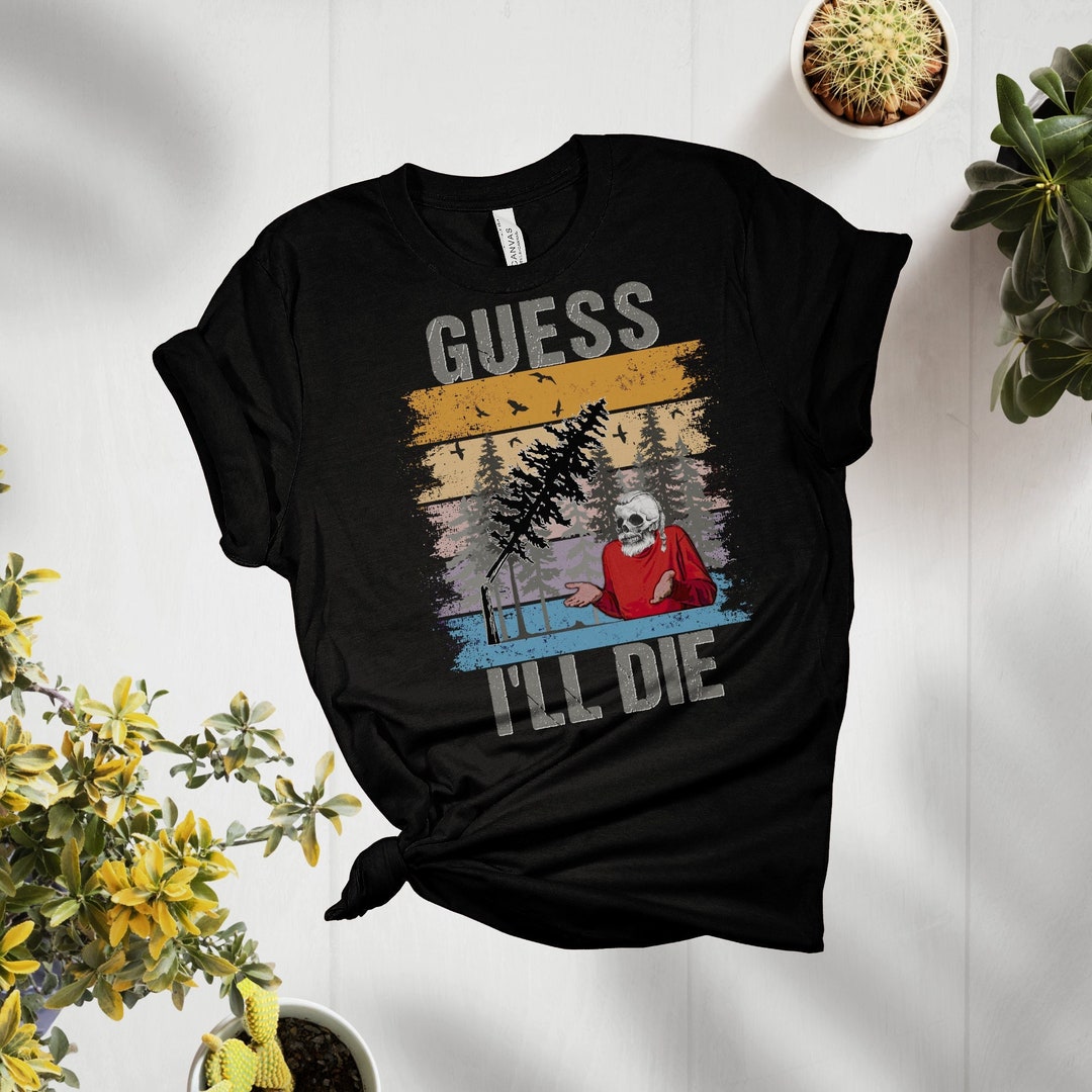 Funny Valheim Meme Shirt, Black Forest Ambience, Guess I'll Die, Unisex ...