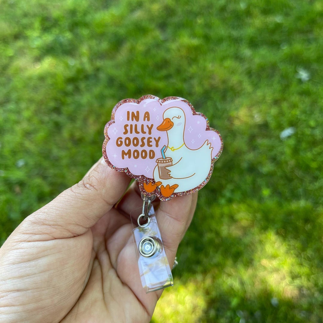 Silly Goosey Mood Badge Reel| Funny Badge Reel| Nurse Badge Reel ...
