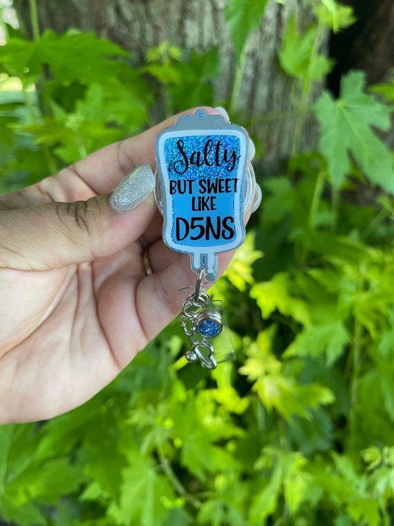 Salty but Sweet Like D5NS IV Badge Reel Nursing and Pharmacy - Etsy