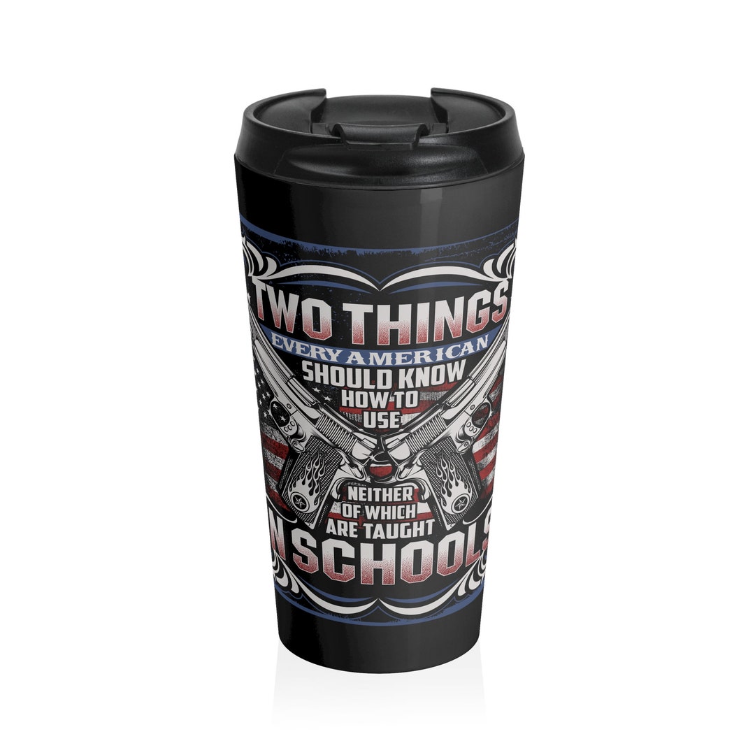 Two Things Every American Should Know - Stainless Steel Travel Mug - Etsy