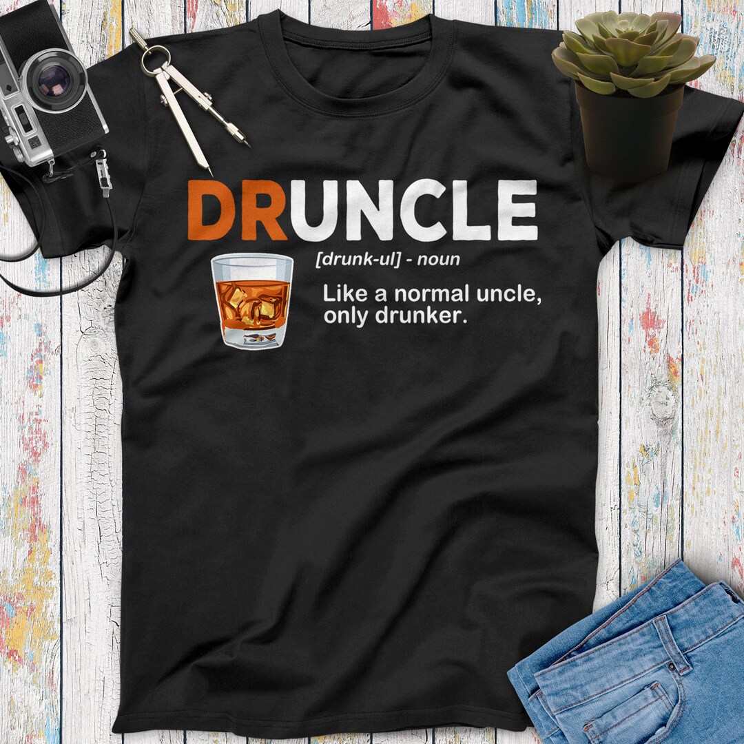 Druncle Drunk Uncle Like A Normal Uncle Only Drunker Funny Beer T Shirt ...