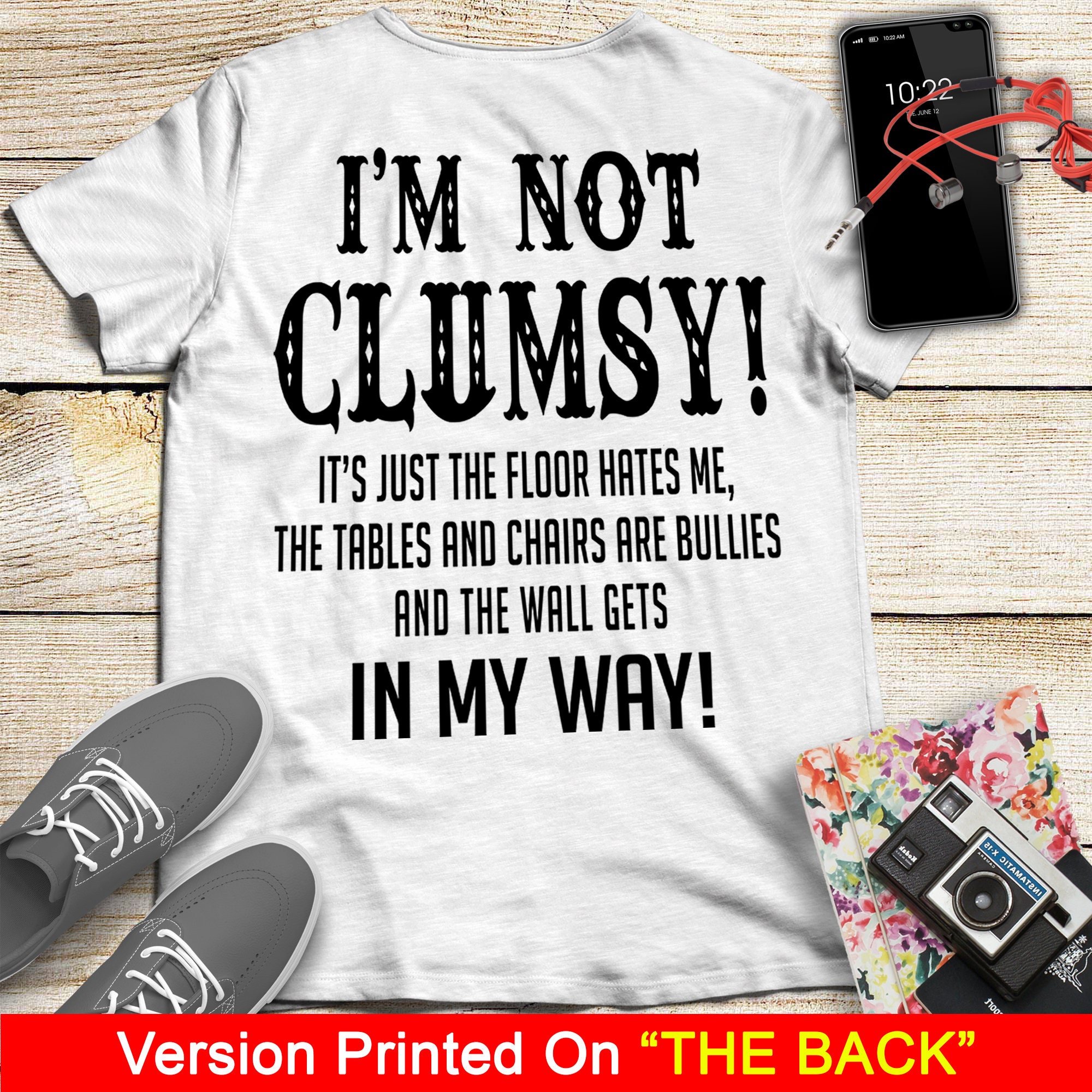 I'm Not Clumsy Funny It's Floor Hates Me Tables Chairs Are Bullies ...