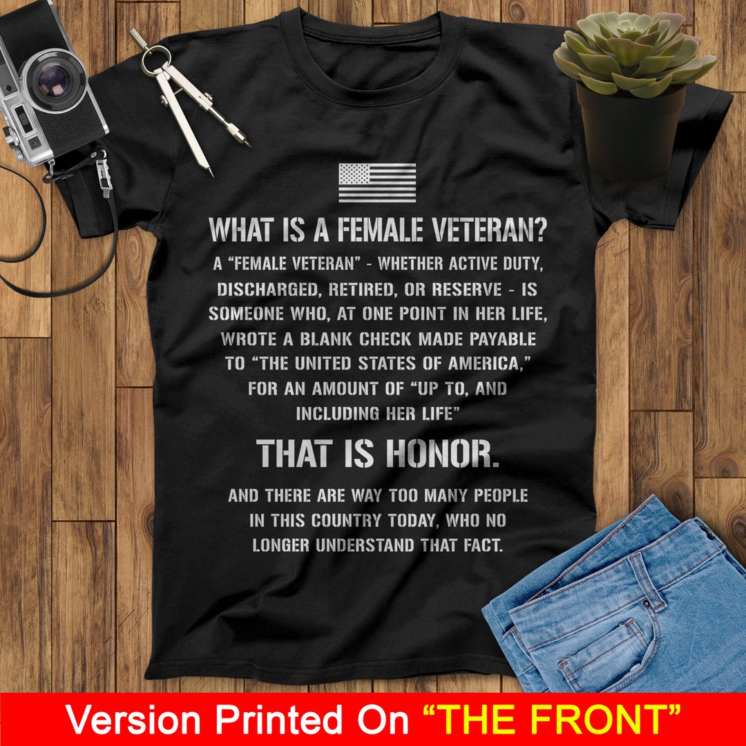 US Female Veteran T Shirt What is A Female Veteran That is Honor Shirt ...