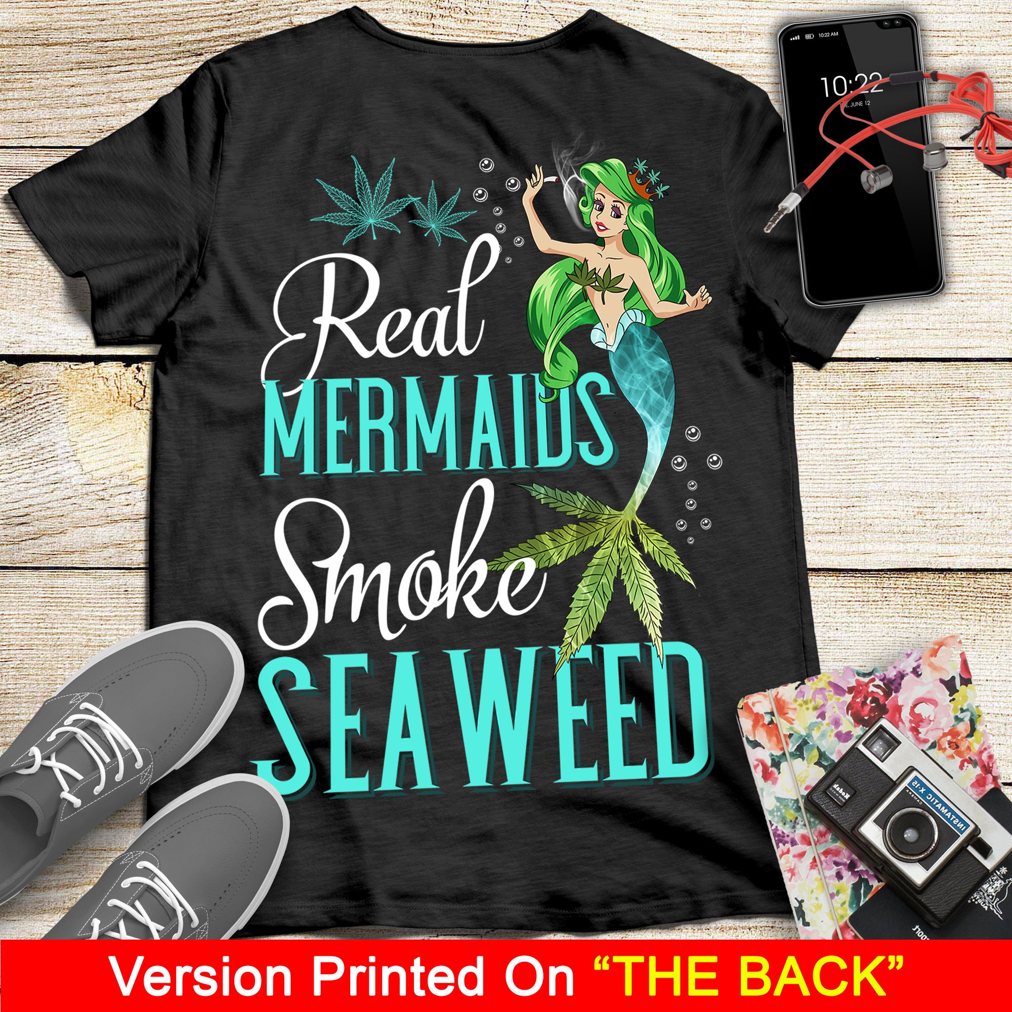 Real Mermaids Smoke Seaweed for Girls Who Are Smokers Tee Gift Mermaid ...