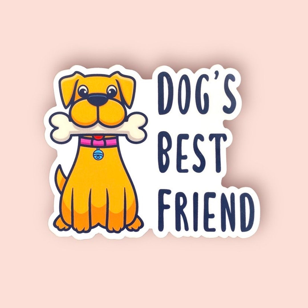Dogs Best Friend Vinyl Sticker, Laptop Stickers, Dog Stickers, Dog ...