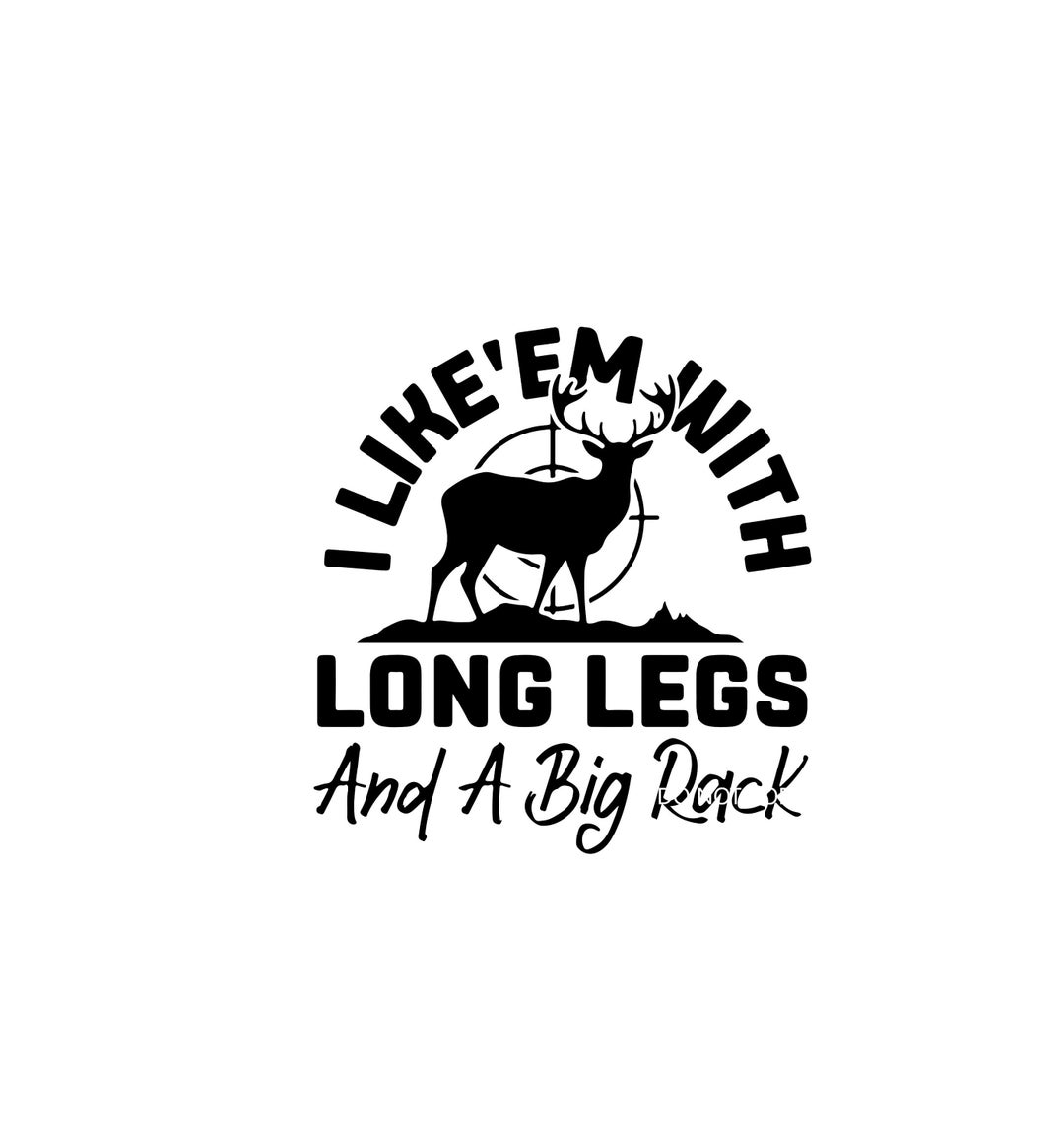 I Like 'em With Long Legs and A Big Rack Funny Deer Hunting T-shirt ...