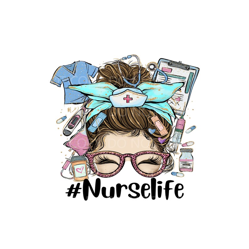 Nurse Life Messy Bun Sublimation Transfer Ready To Press Etsy