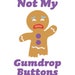 Not My Gumdrop Buttons SVG & PNG Files - Etsy