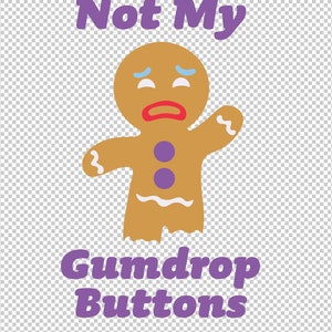 Not My Gumdrop Buttons SVG & PNG Files - Etsy