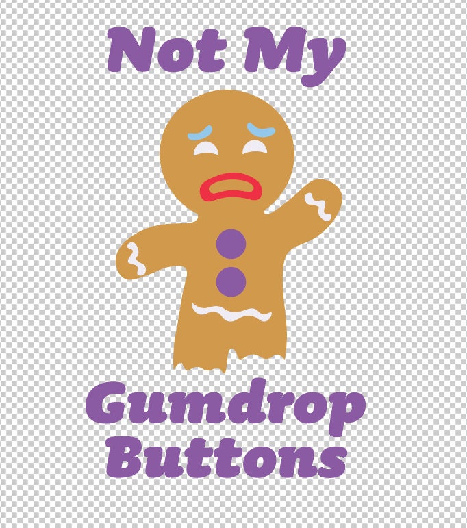 Not My Gumdrop Buttons SVG & PNG Files - Etsy