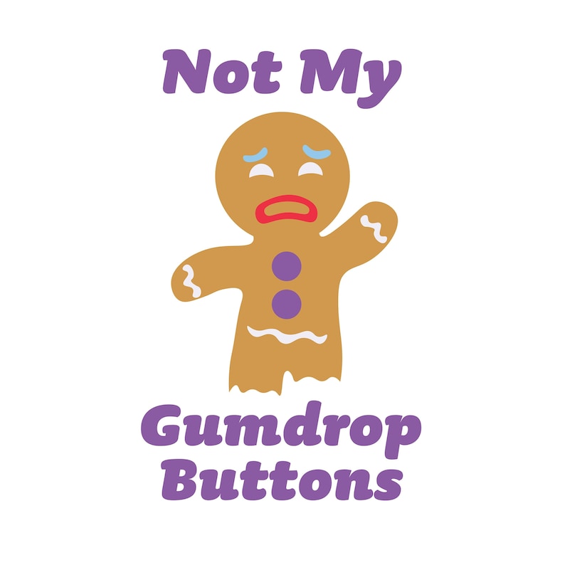 Not My Gumdrop Buttons SVG & PNG Files - Etsy
