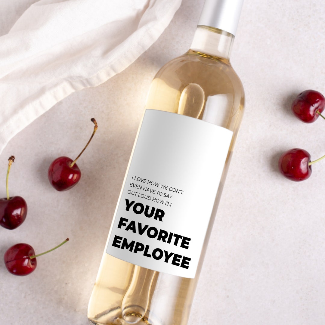 Funny Work Wine Label * Custom Wine Labels * Favorite Employee ...