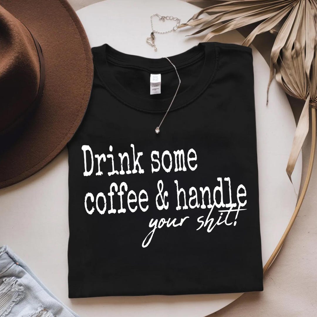 Drink Some Coffee PNG | Digital Downloads | Coffee Humor PNG - Etsy