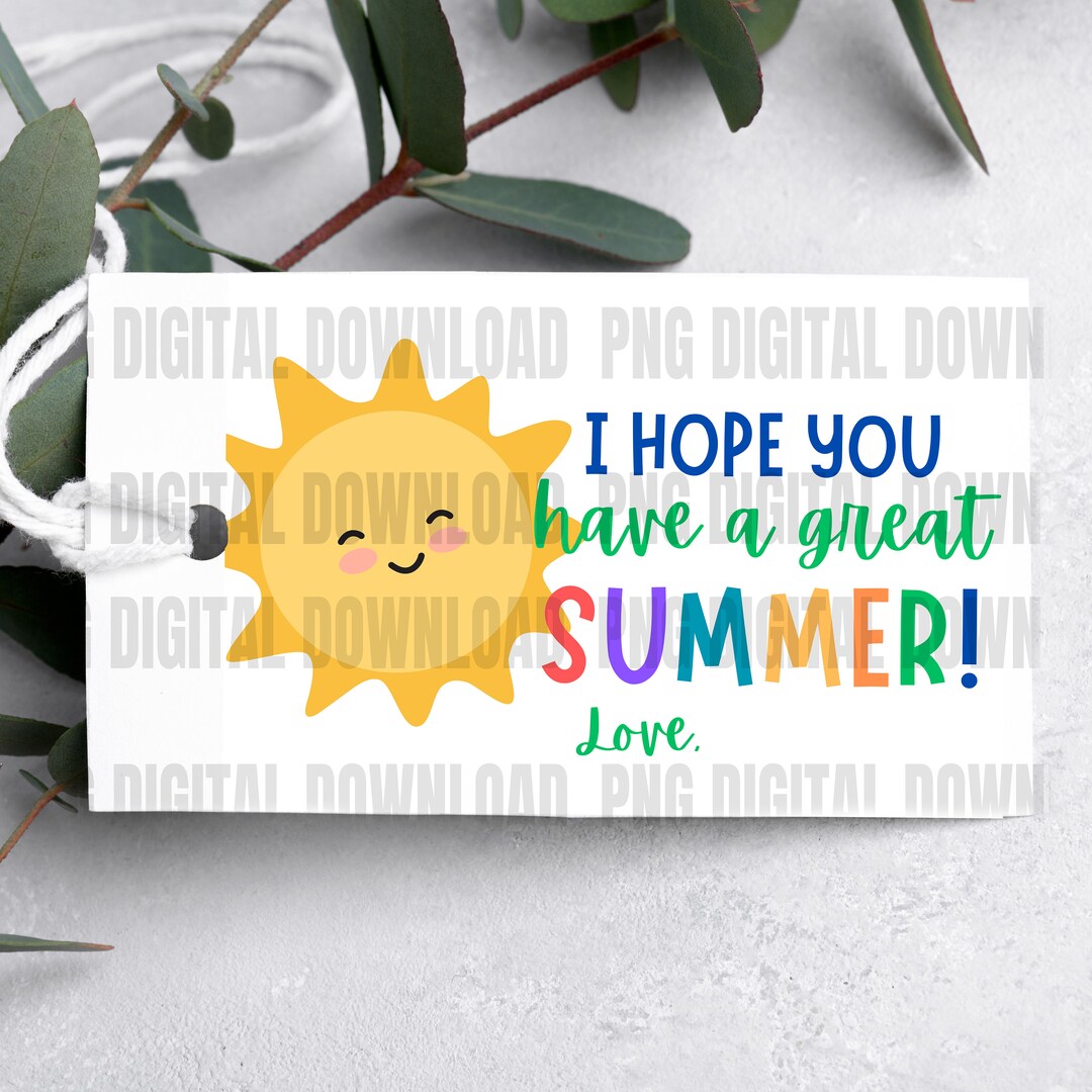 I Hope You Have a Great Summer PNG | Thank You Gift Tag | End of School ...