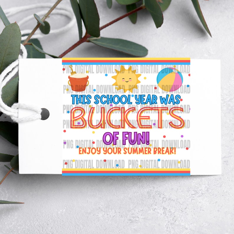 Summer Buckets of Fun Gift Tag PNG, End of School Year Teacher Tags ...