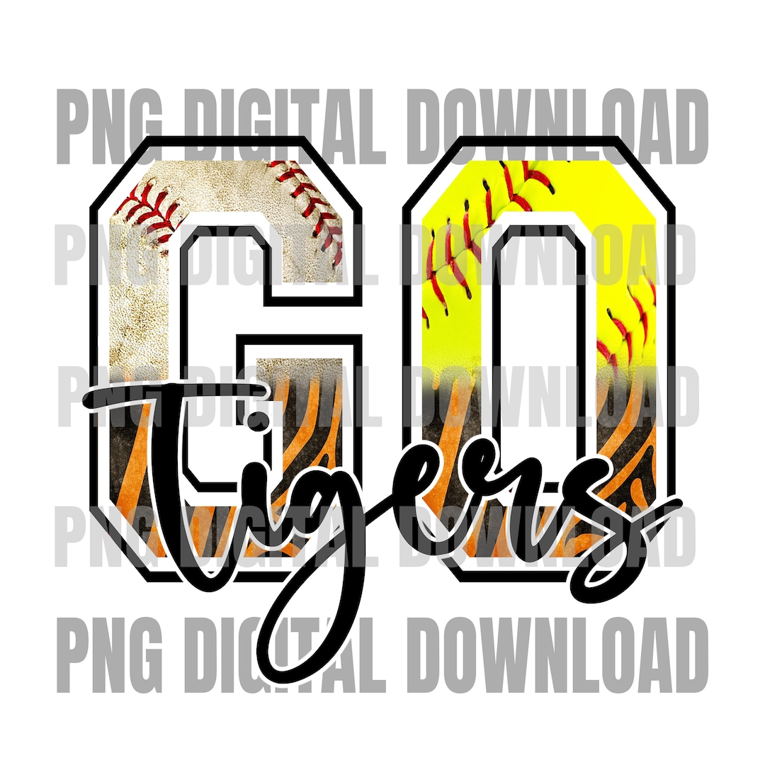 Go Tigers Baseball & Softball PNG | Tigers Sublimation Design | Tigers ...