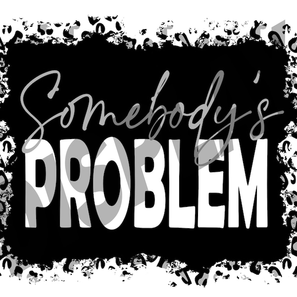 Somebodys Problem Svg - Etsy