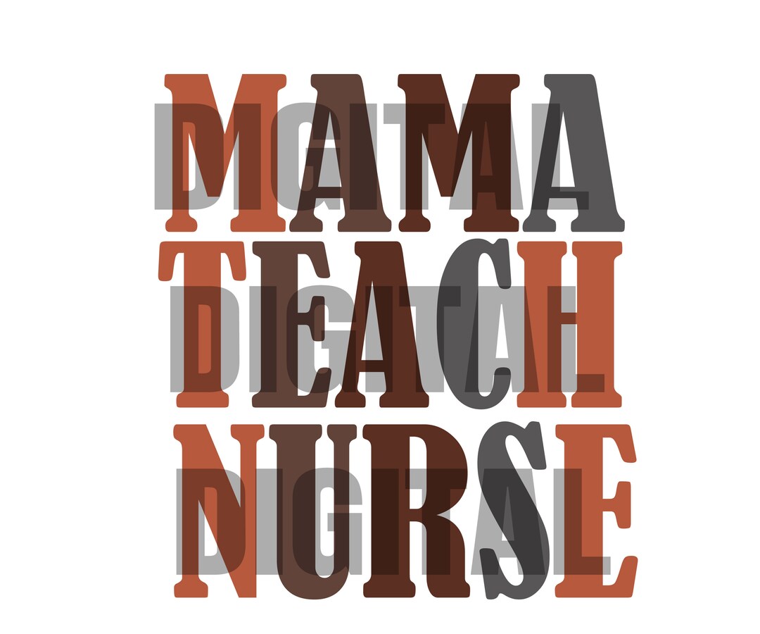 MAMA, Teach, Nurse PNG Image, Letter Design, Mama Sublimation Designs ...
