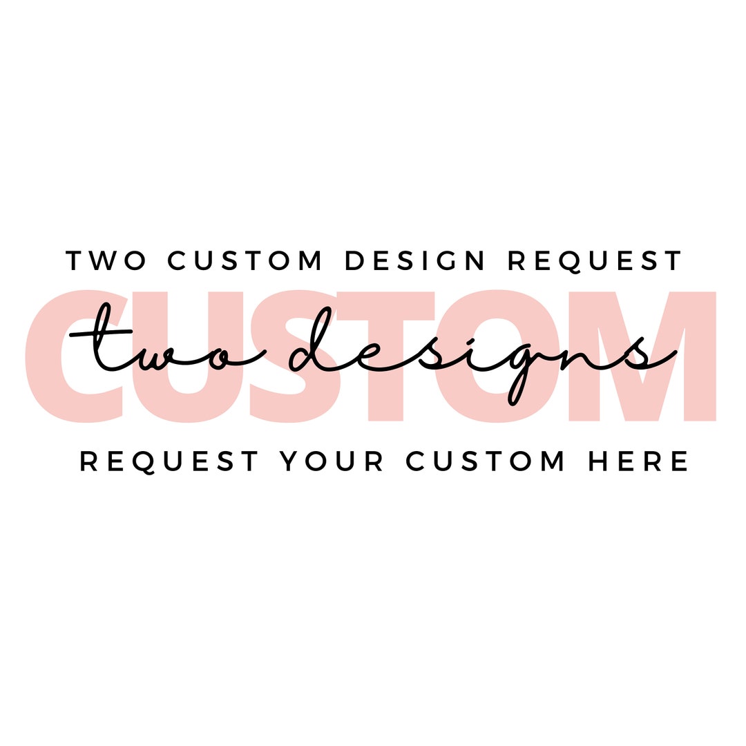 TWO Custom Order Request - Etsy