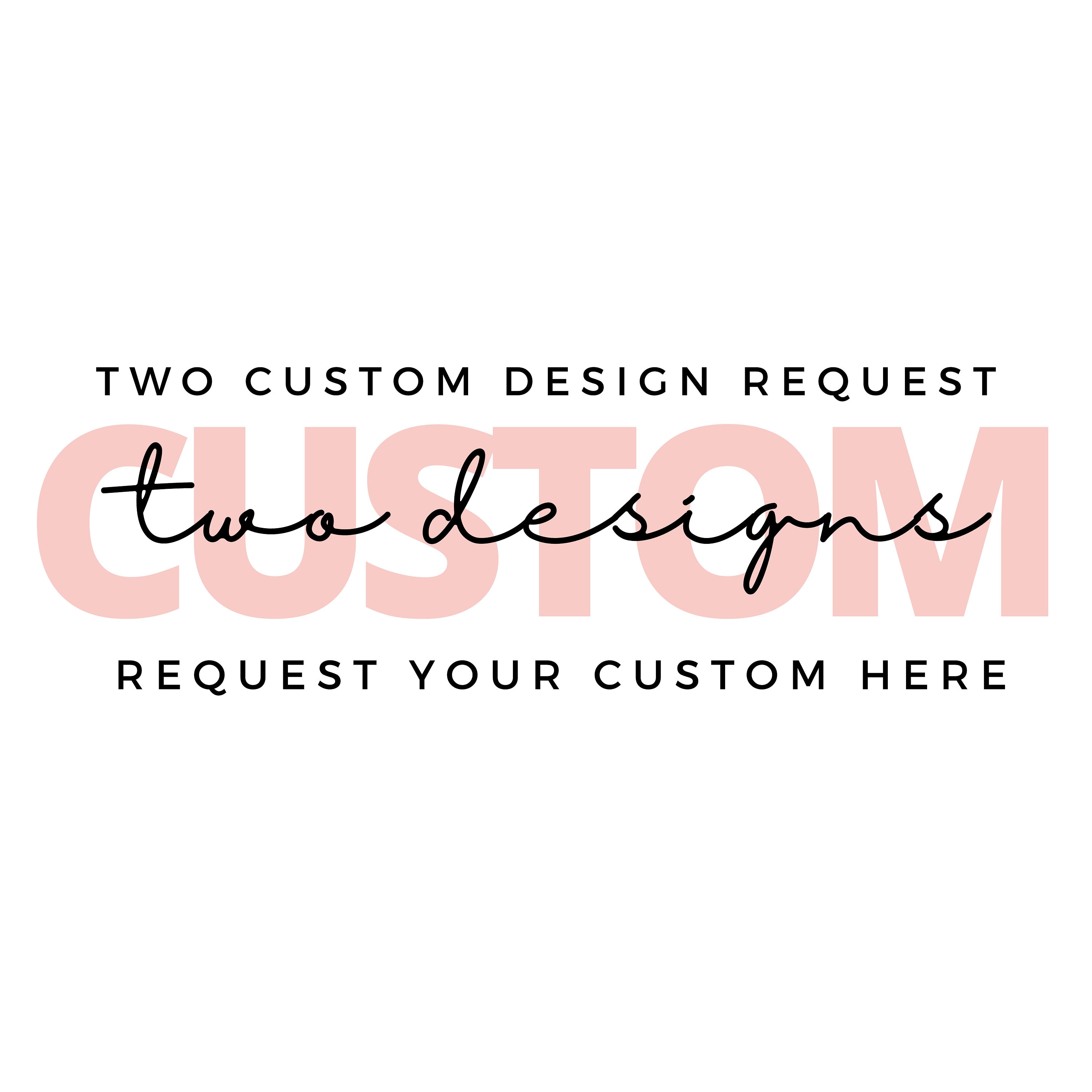 TWO Custom Order Request - Etsy