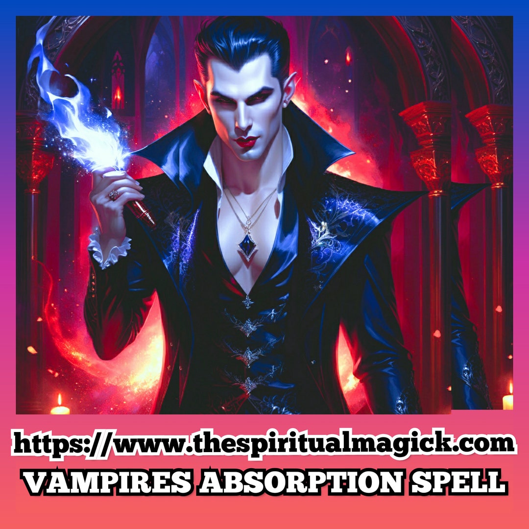 VAMPIRIC Absorbtion Spells,vampires,magic Occult, Paranormal,haunted ...