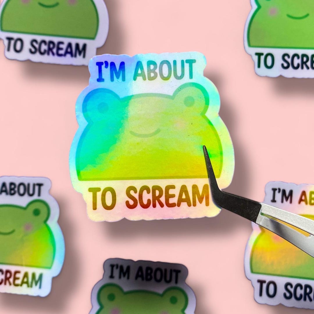 I’m About to Scream Frog Holographic Sticker - Etsy