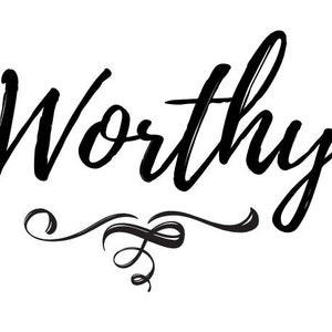 Worthy/ JPG PNG /digital Download Print or Print &cut - Etsy