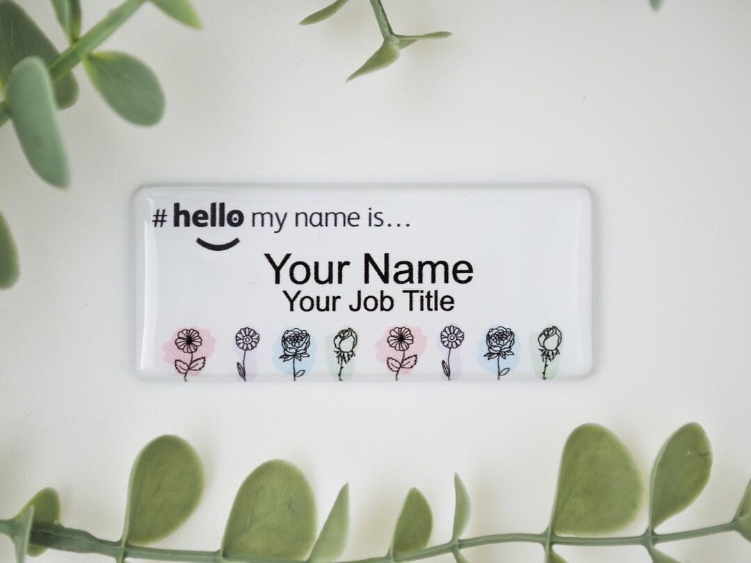 Personalised Hello My Name is Flowery Border Design Name Badge Resin ...