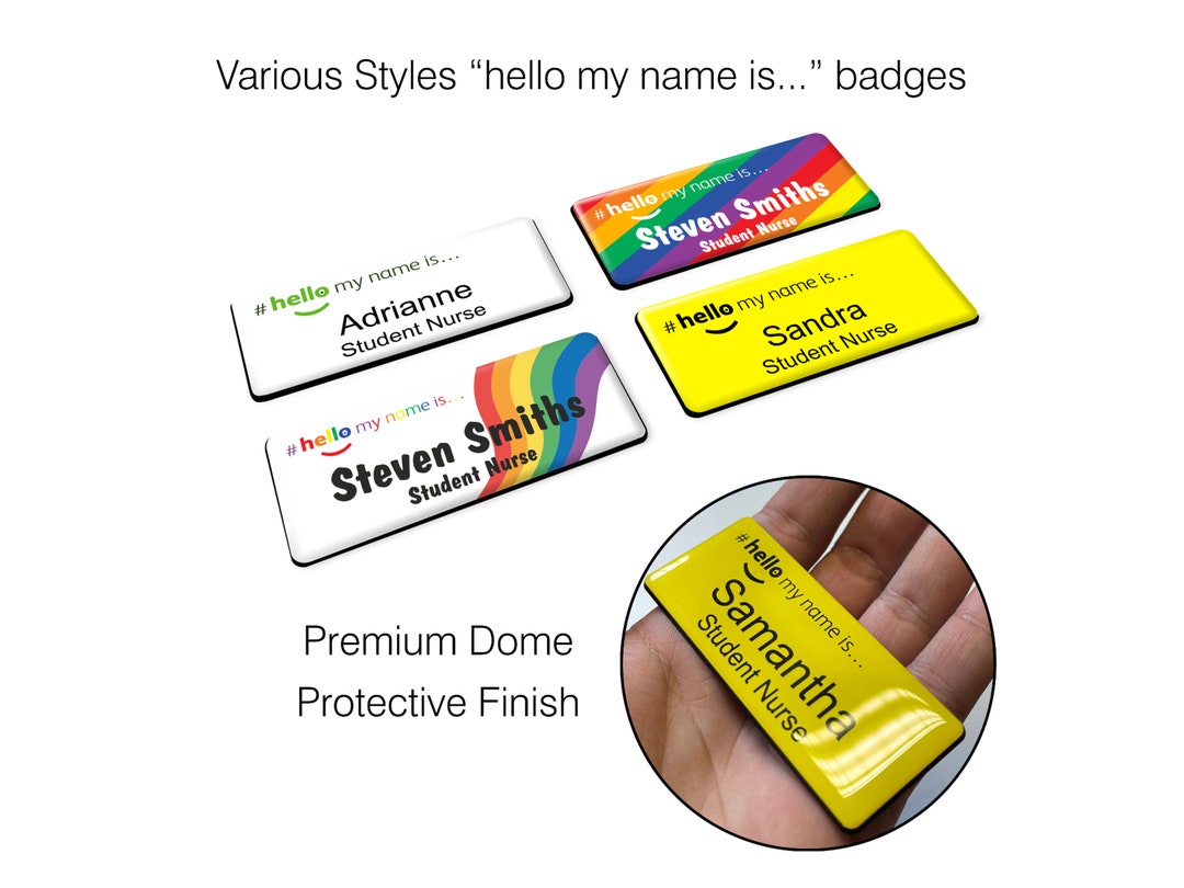 Hello My Name is Various Styles Resin Dome Finish Name Badge - as Seen ...