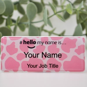 Badgemaster Resin Finish Hello My Name is Cow Print Name Badge Student ...