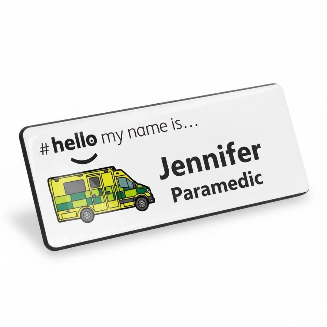 Badgemaster Resin Finish Hello My Name is Ambulance Side Design 76 X ...