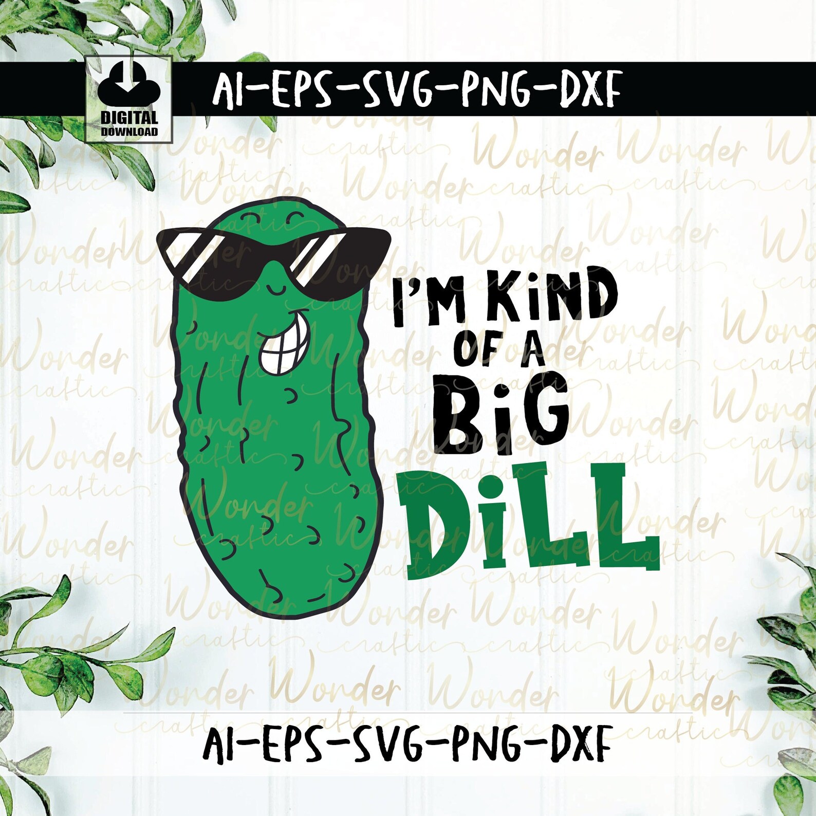 I'm Kind of A Big Dill Svg Hilarious Pickle Quote Svg - Etsy