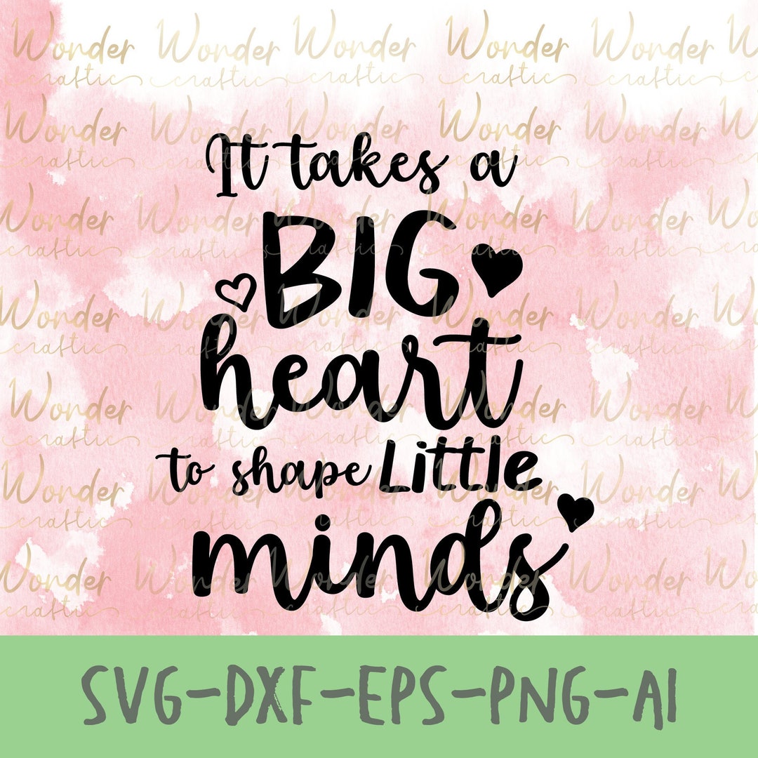 It Takes A Big Heart to Shape Little Minds SVG Teacher - Etsy